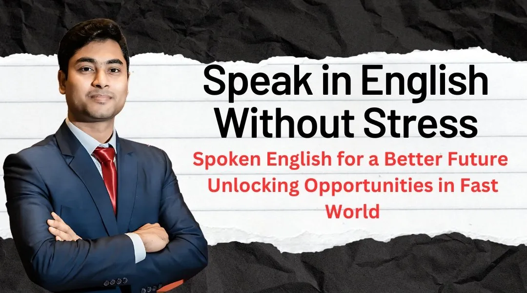 Spoken English for a Better Future: Unlocking Opportunities in Fast ...